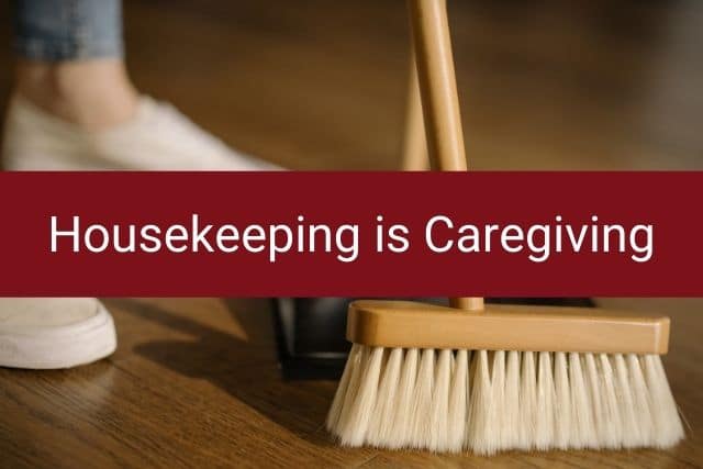Housekeeping is Caregiving - Sunshine Home and Companion Care